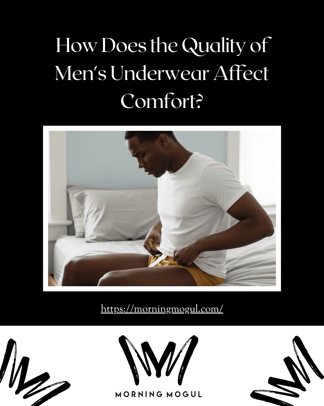 How Does the Quality of Men's Underwear Affect Comfort? – Morning Mogul